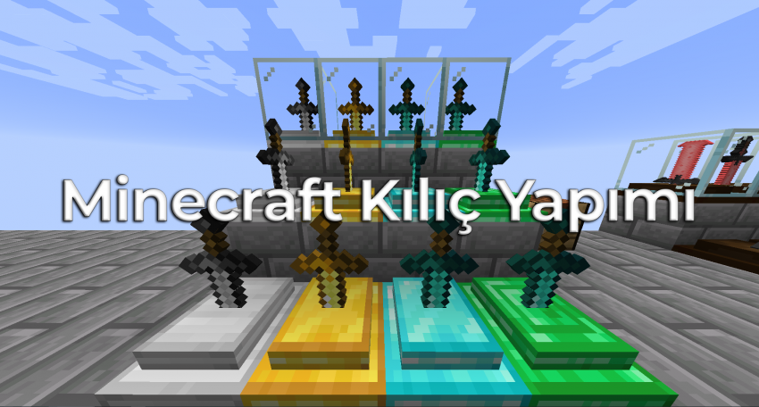 Minecraft Kılıç Yapımı ve Kılıç Çeşitleri - Rabisu Blog