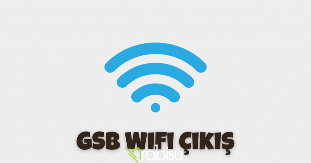 GSB Wifi Giriş, GSB Wifi Giriş Nasıl Yapılır? - Rabisu Blog